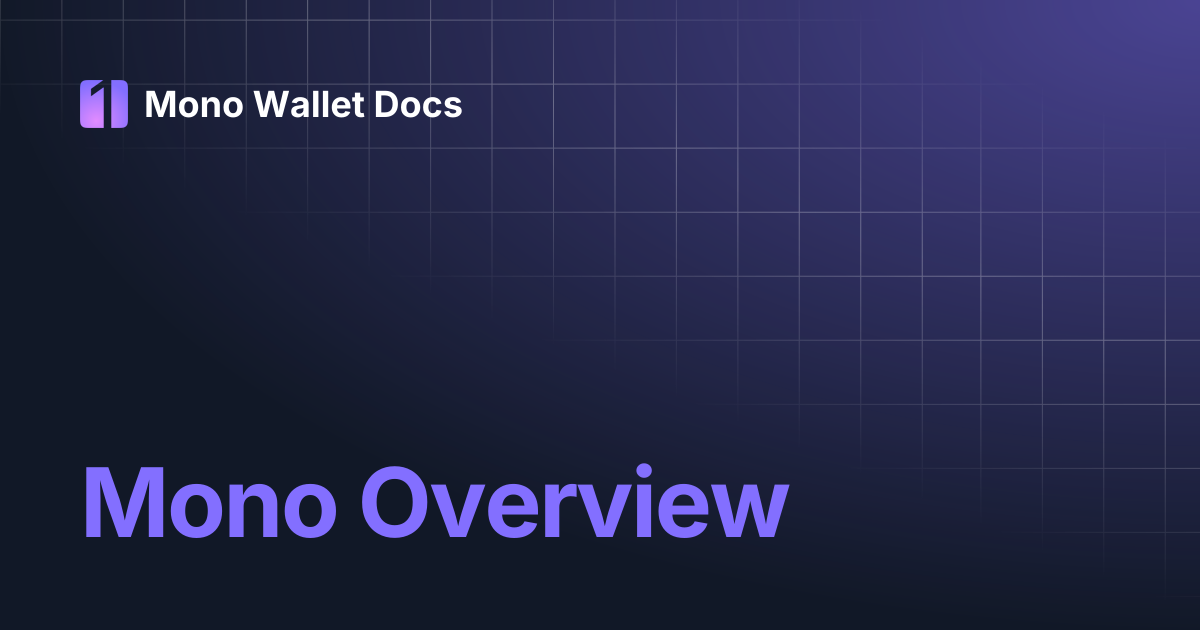 Mono Overview | Mono Wallet Docs